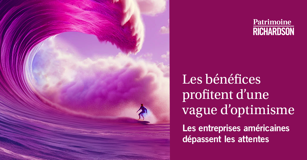 Les bénéfices profitent d’une vague d’optimisme - Richardson Wealth