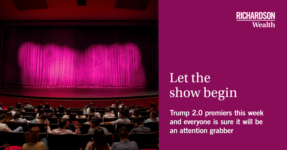 Let the show begin - Richardson Wealth