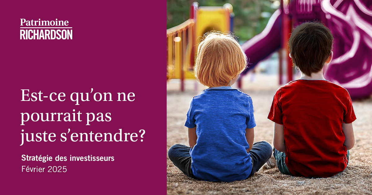 Est-ce qu’on ne pourrait pas juste s’entendre? - Richardson Wealth