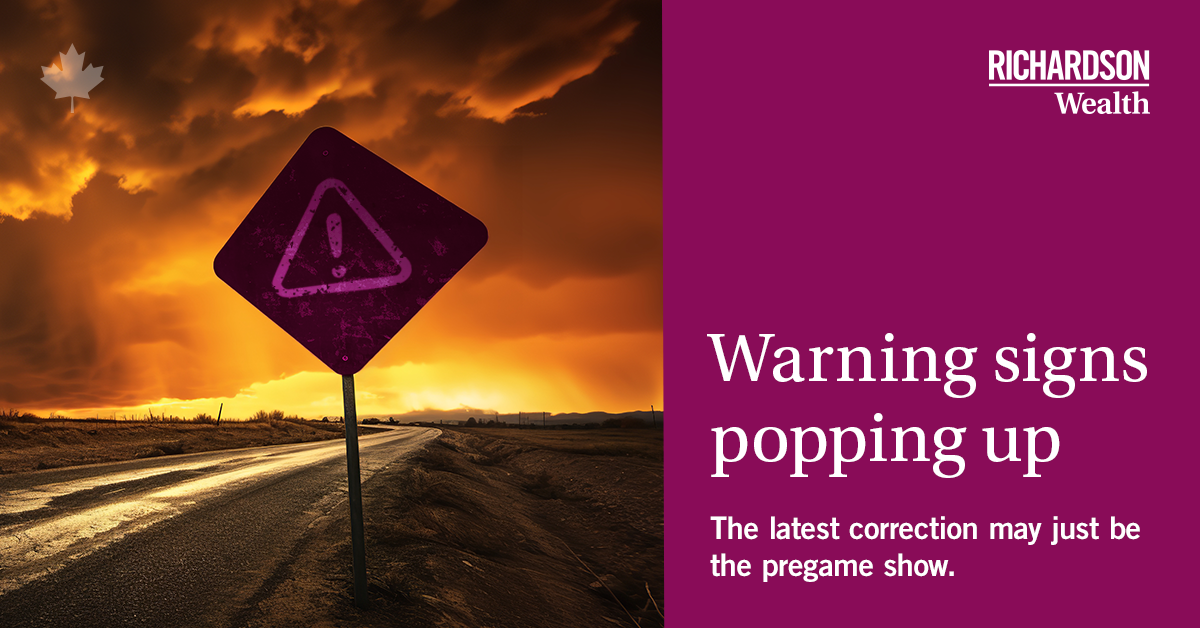 Warning signs popping up - Richardson Wealth