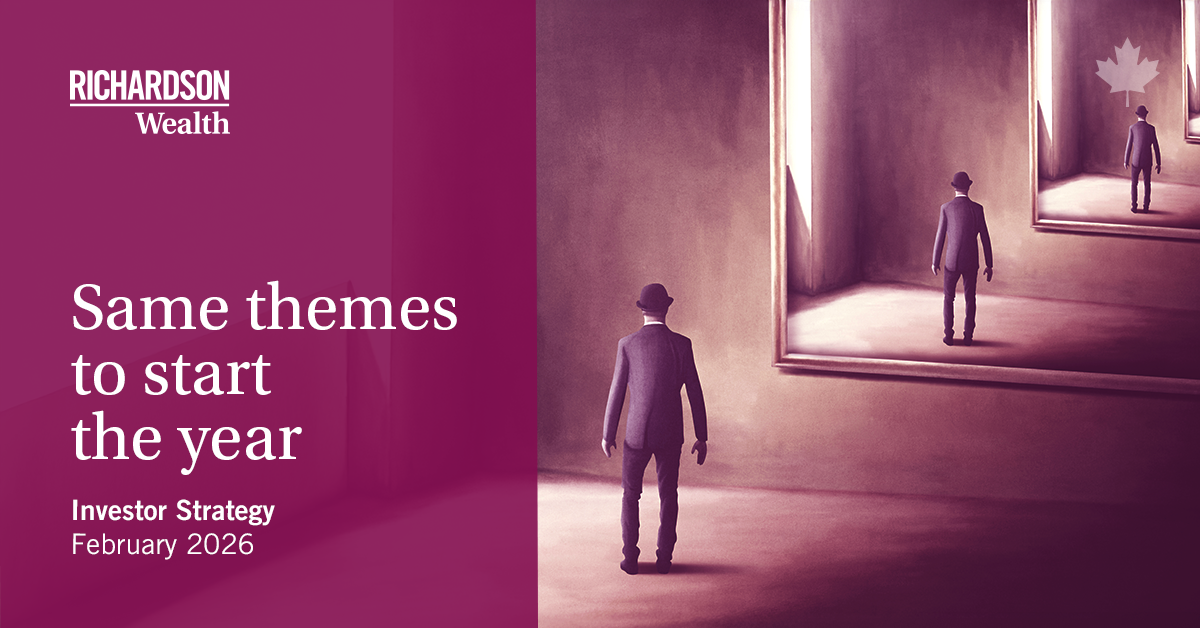 Same themes to start the year - Richardson Wealth