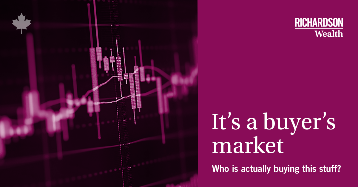 It’s a buyer’s market - Richardson Wealth